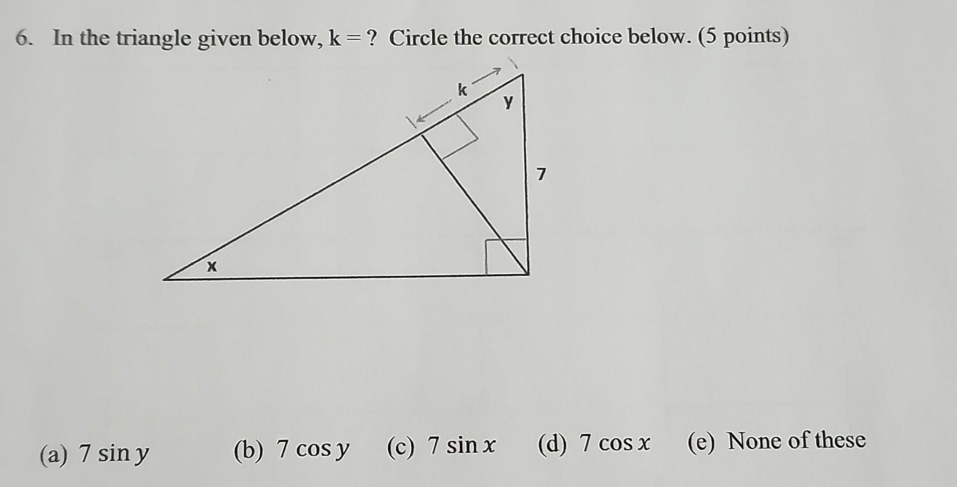 Solved 6. In the triangle given below, k= ? Circle the | Chegg.com