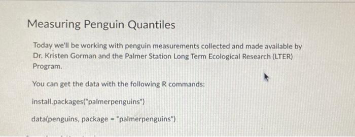 Solved Measuring Penguin Quantiles Today we'll be working | Chegg.com