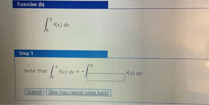 Solved Given f(x) dx = 5 and f(x) dx = -4, evaluate the | Chegg.com