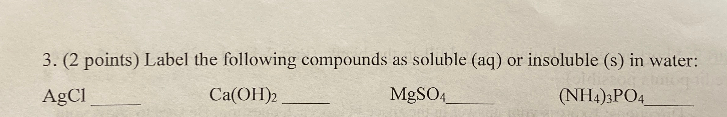 Solved (2 ﻿points) ﻿Label the following compounds as soluble | Chegg.com