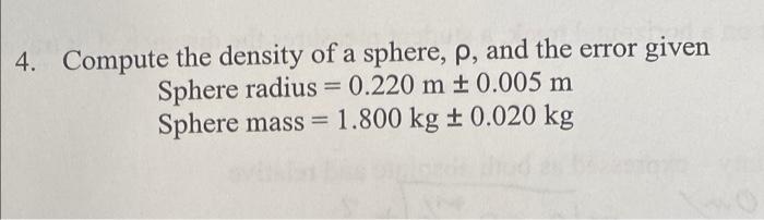 Solved 4. Compute the density of a sphere, p, and the error | Chegg.com