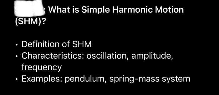 Solved What is Simple Harmonic Motion (SHM)? - Definition of | Chegg.com