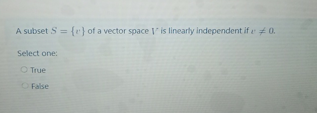 Solved A subset S={v} ﻿of a vector space V ﻿is linearly | Chegg.com