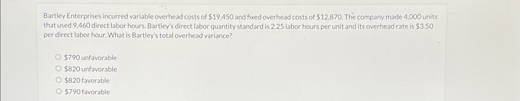 Solved Bartley Enterprises incurred variable overhead costs | Chegg.com