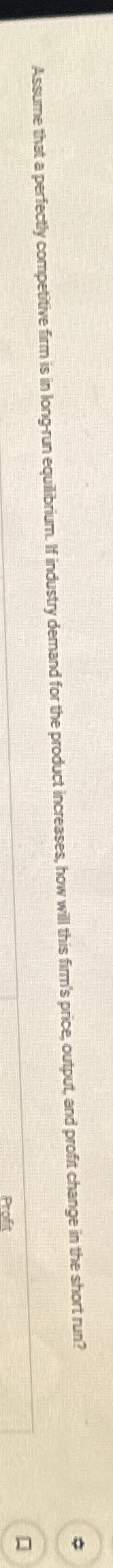 Solved Assume that a perfectly competitive firm is in | Chegg.com