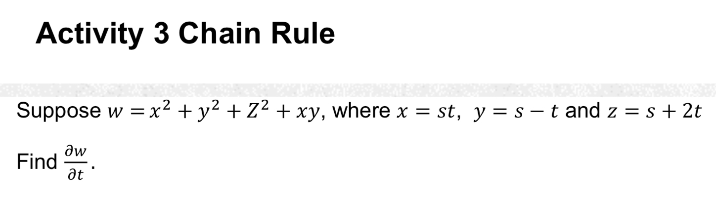 Solved Activity 3 ﻿Chain RuleSuppose w=x2+y2+Z2+xy, ﻿where | Chegg.com