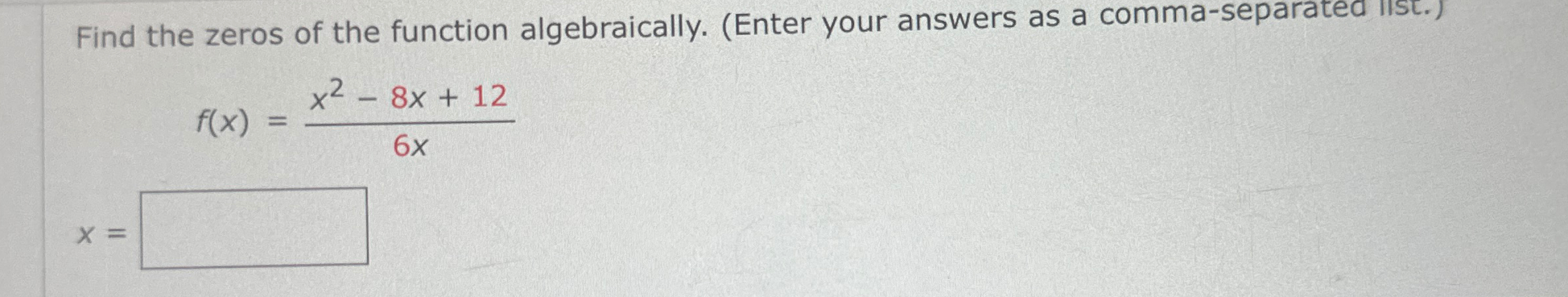 Solved Find the zeros of the function algebraically. (Enter | Chegg.com