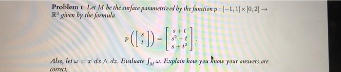 Solved Problem I Let M be the surface parametrized by the | Chegg.com