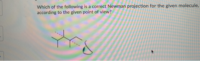 Solved Which of the following is a correct Newman projection | Chegg.com