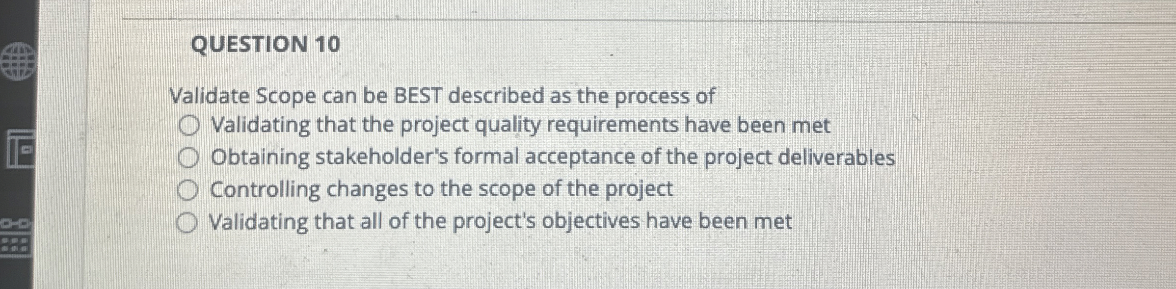 Solved QUESTION 10Validate Scope can be BEST described as | Chegg.com