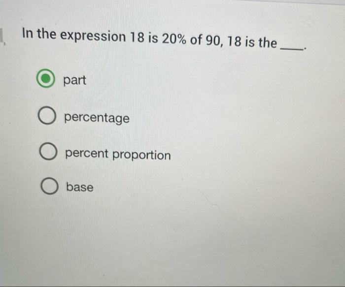 Solved In the expression 18 is 20% of 90, 18 is the - part | Chegg.com