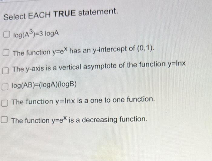 Solved Select EACH TRUE statement. [ log left(A^{3} ight)=3 | Chegg.com