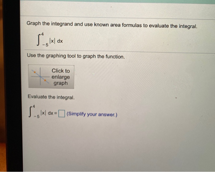 Solved Graph the integrand and use known area formulas to | Chegg.com