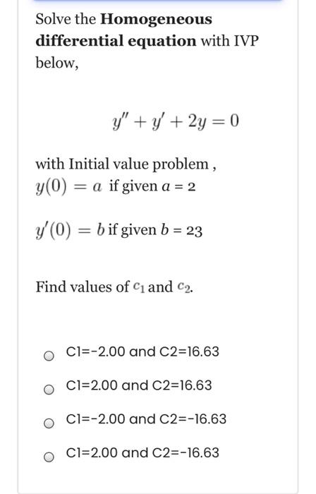 Solved Solve the Homogeneous differential equation with IVP | Chegg.com