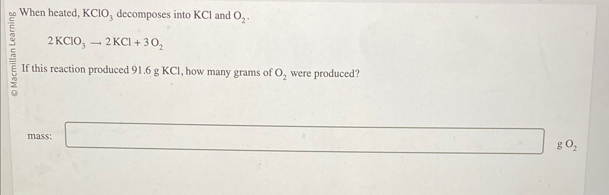 Solved When heated, KClO3 ﻿decomposes into KCl ﻿and | Chegg.com