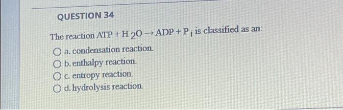 Solved The reaction ATP+H2O→ADP+Pi is classified as an: a. | Chegg.com