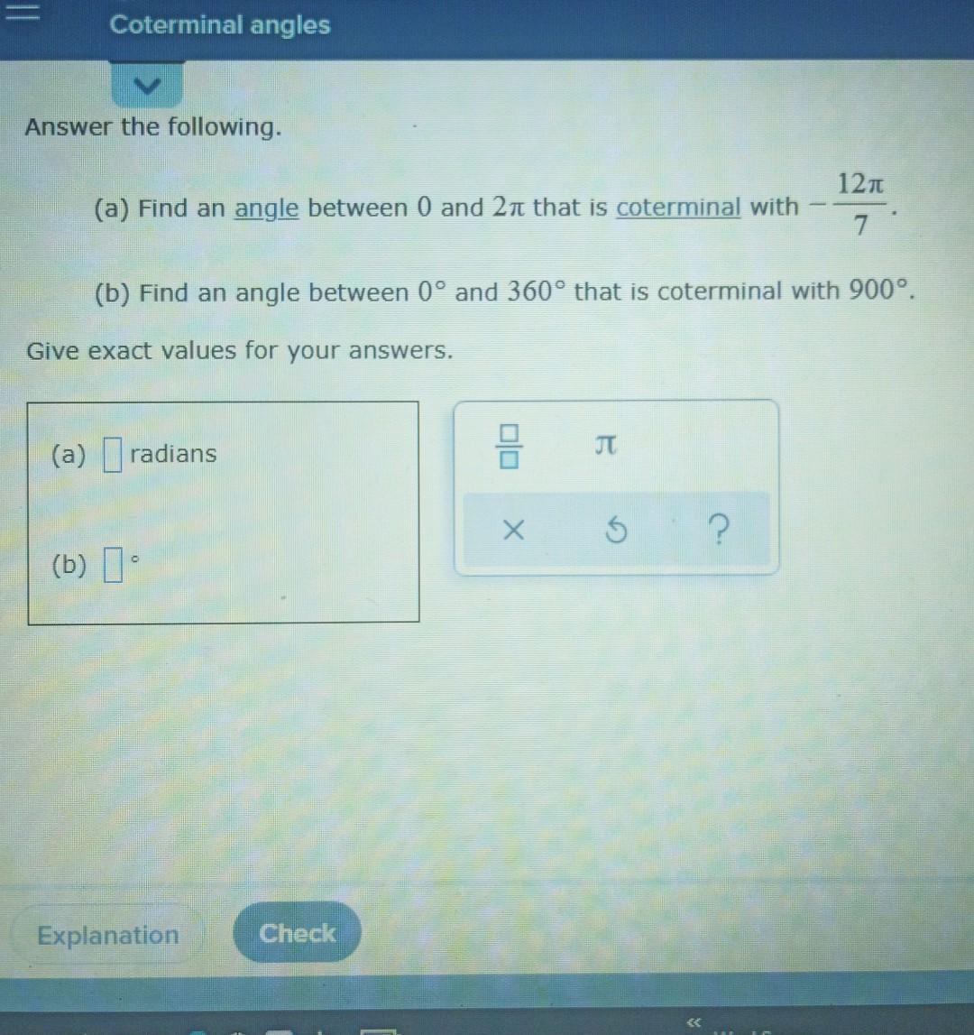 Solved Coterminal angles Answer the following. (a) Find an | Chegg.com