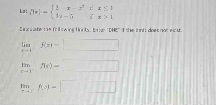 Solved Let f(x)={2−x−x22x−5 if x≤1 if x>1 Calculate the | Chegg.com