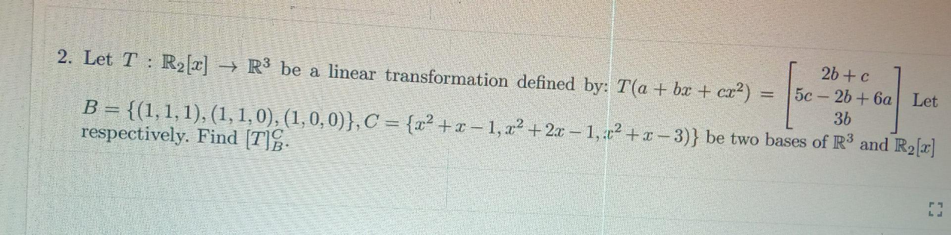 Solved 2. Let T:R2[x]→R3 be a linear transformation defined | Chegg.com