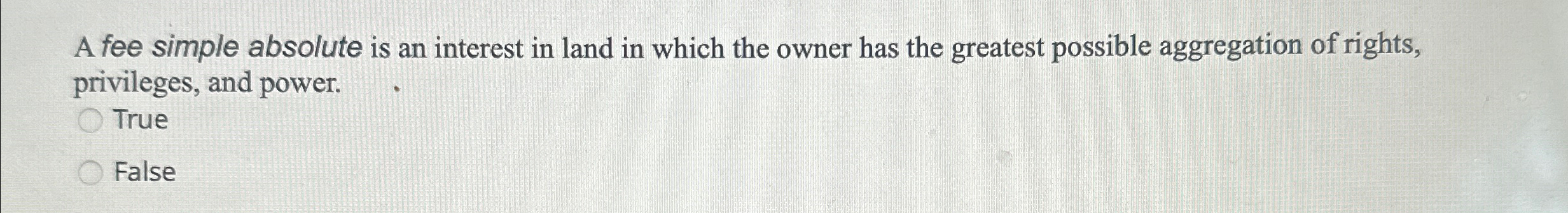 Solved A fee simple absolute is an interest in land in which | Chegg.com