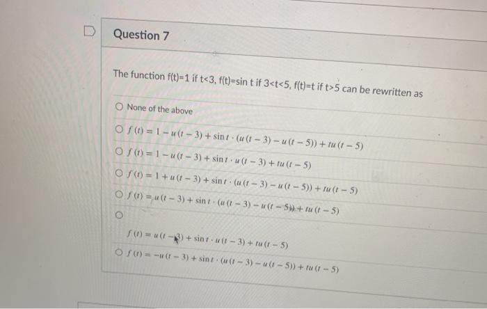 Solved Question 7 The function f(t)=1 ift
