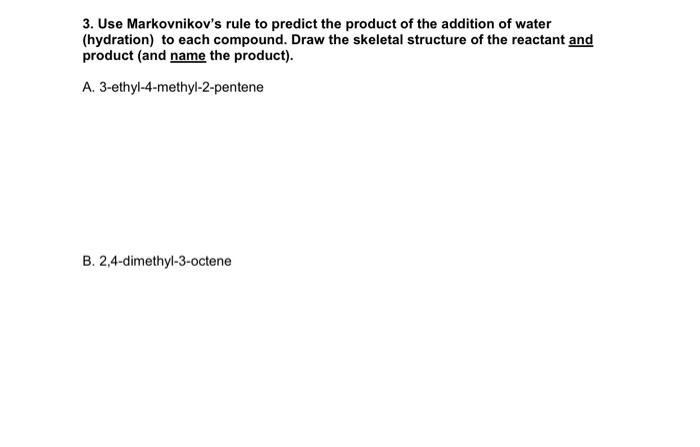 Solved 3. Use Markovnikov's rule to predict the product of | Chegg.com