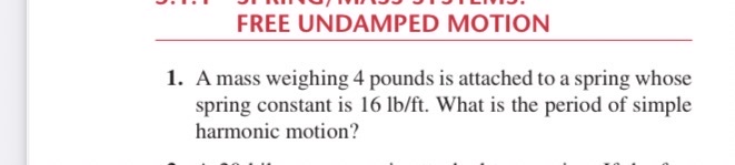 Solved FREE UNDAMPED MOTIONA mass weighing 4 ﻿pounds is | Chegg.com