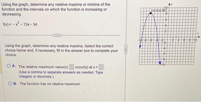 Solved Using the graph, determine any relative maxima or | Chegg.com