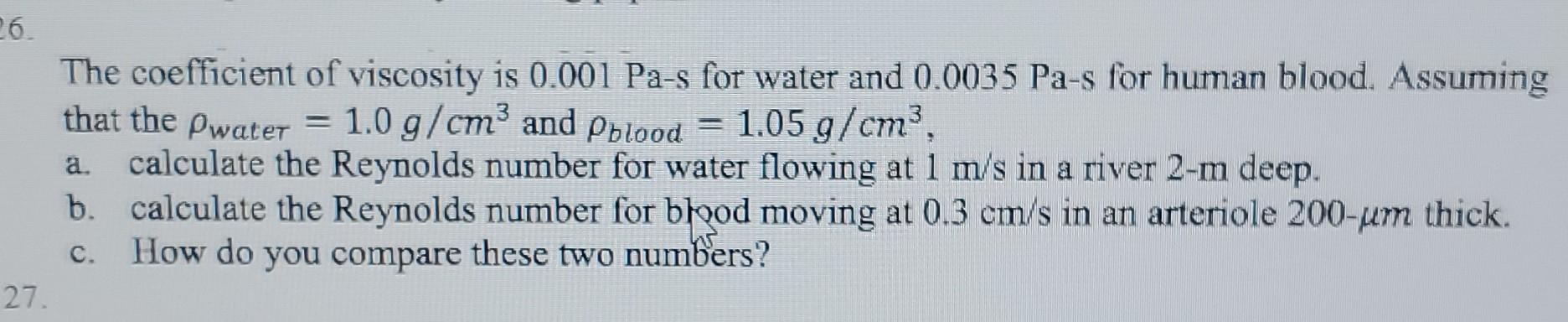 Solved The coefficient of viscosity is 0.001 Pa-s for water | Chegg.com