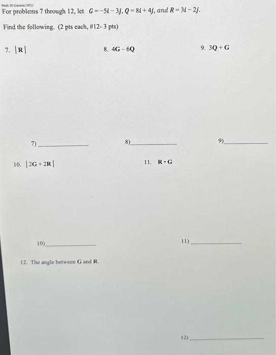 Solved roblems 7 through 12 , let G=−5i−3j,Q=8i+4j, and | Chegg.com