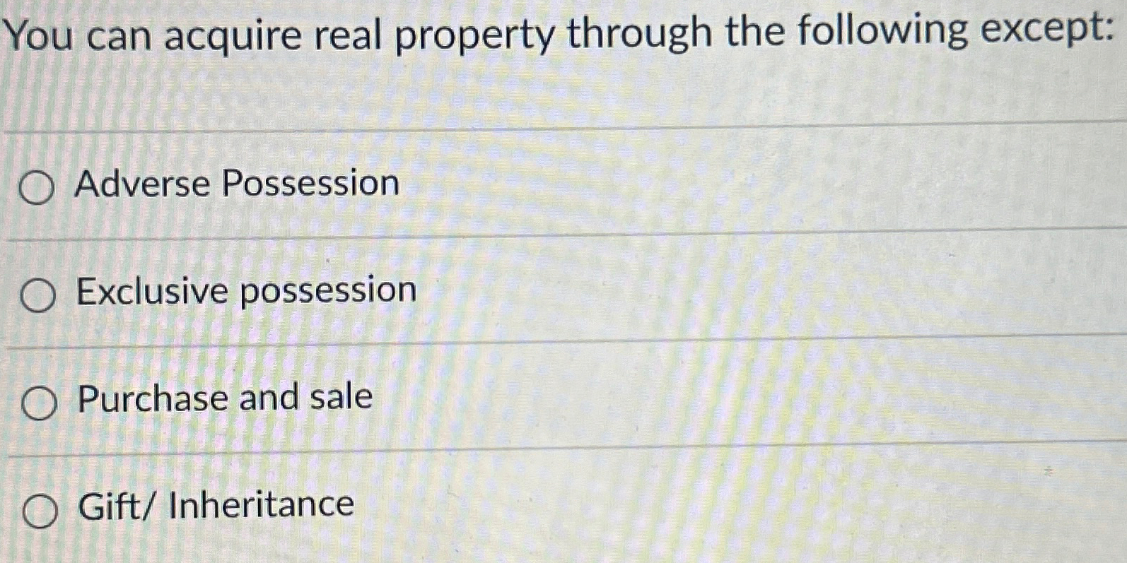 Solved You can acquire real property through the following | Chegg.com