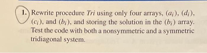 Solved 1. Rewrite procedure Tri using only four arrays, | Chegg.com