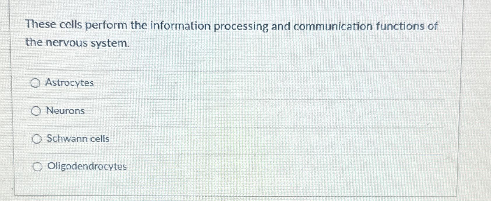 Solved These cells perform the information processing and | Chegg.com