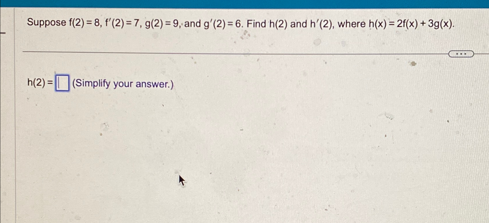 Solved Suppose f(2)=8,f'(2)=7,g(2)=9, ﻿and g'(2)=6. ﻿Find | Chegg.com