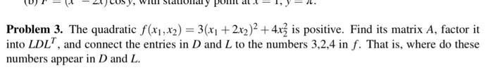 Solved Problem 3. The quadratic f(x1,x2)=3(x1+2x2)2+4x22 is | Chegg.com