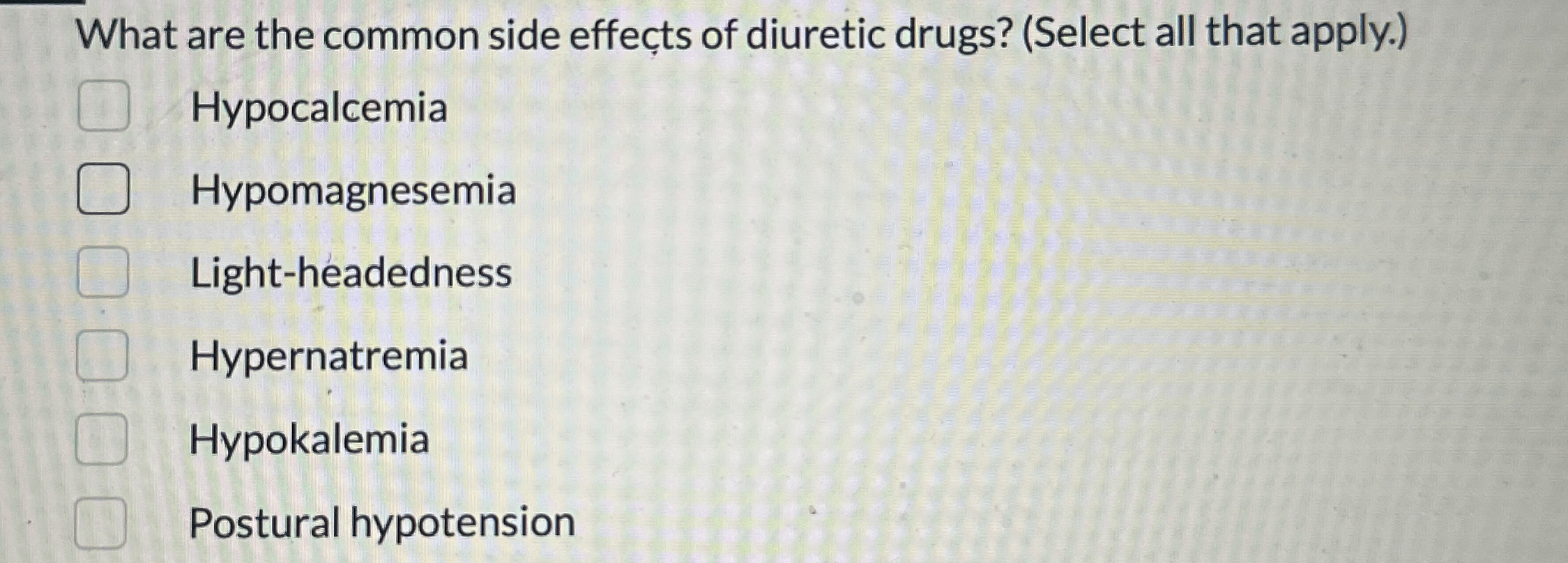 Solved What are the common side effects of diuretic drugs? | Chegg.com