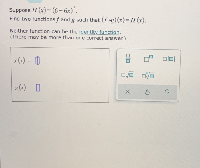Solved Suppose H (x)= (6-6x)”. Find two functions f and g | Chegg.com