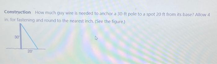 Construction How much guy wire is needed to anchor a | Chegg.com