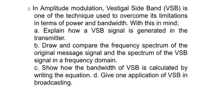 Solved 3. In Amplitude modulation, Vestigal Side Band (VSB) | Chegg.com