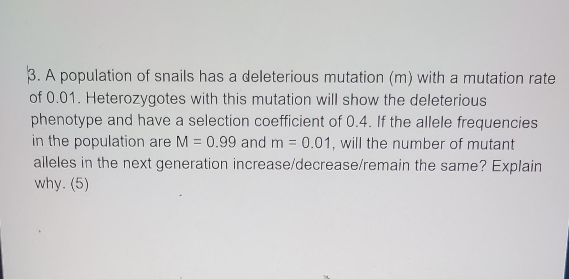Solved 3. A population of snails has a deleterious mutation | Chegg.com