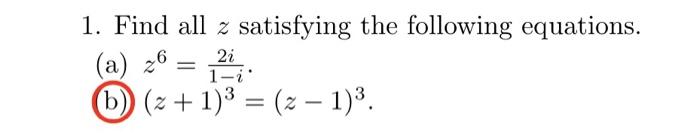 Solved 1. Find all z satisfying the following equations. (a) | Chegg.com