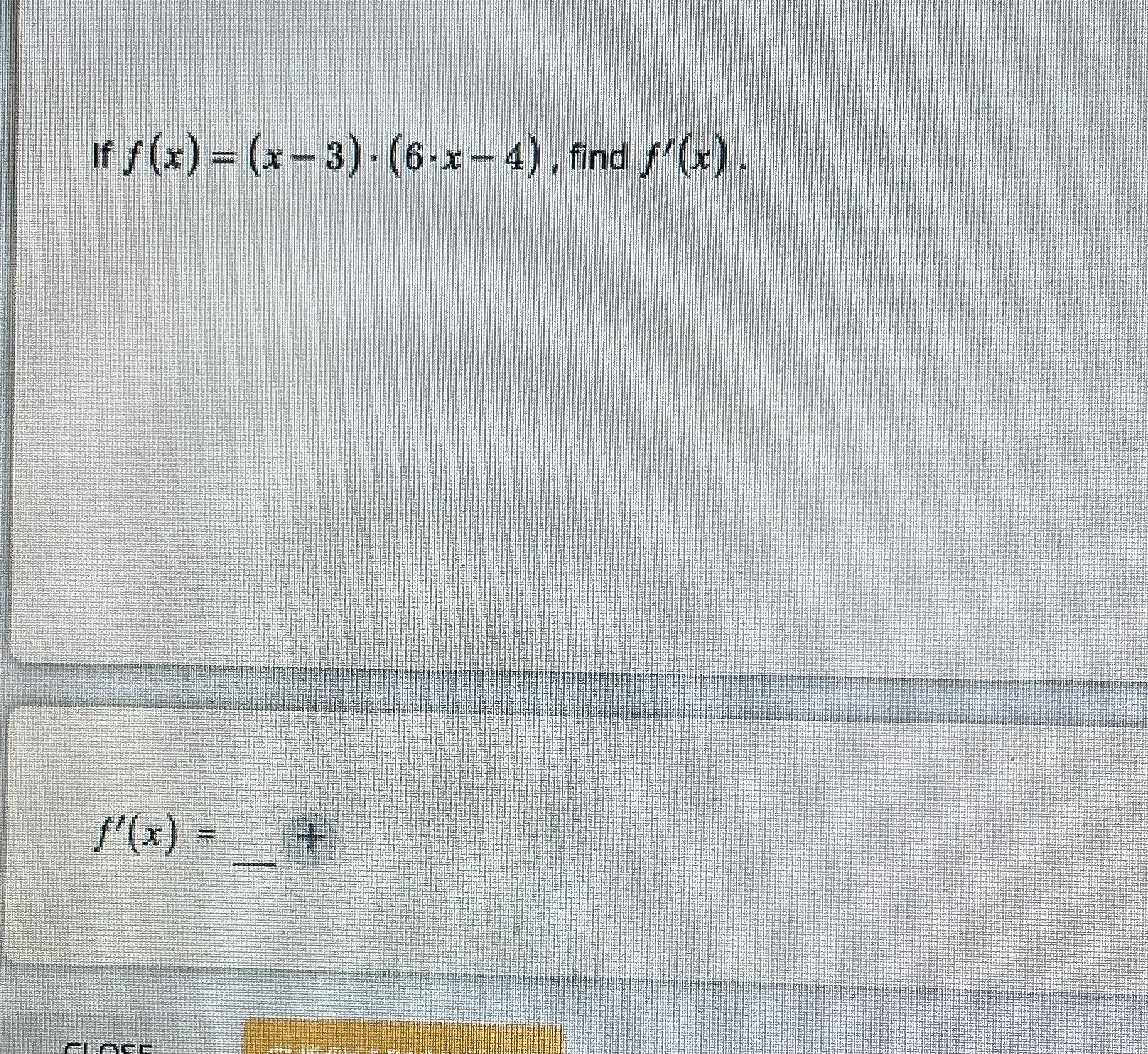 Solved If f(x)=(x-3)*(6*x-4), ﻿find f'(x)f'(x)=+ | Chegg.com