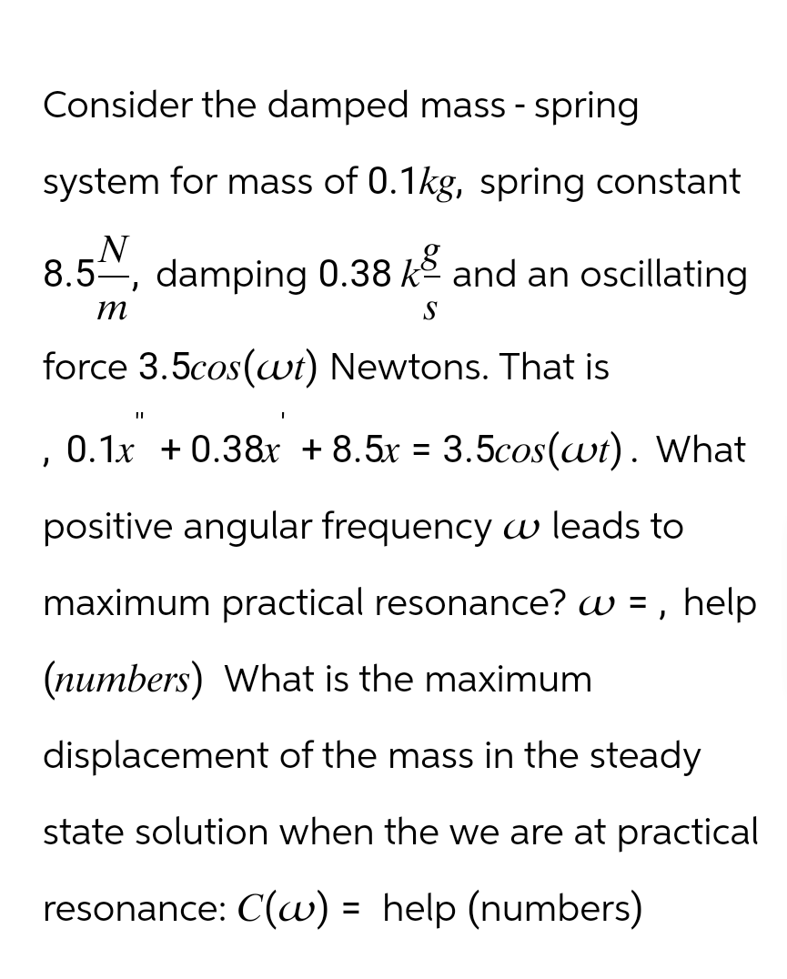 Solved Consider the damped mass - ﻿spring system for mass of | Chegg.com