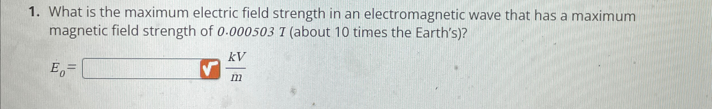 Solved What is the maximum electric field strength in an | Chegg.com