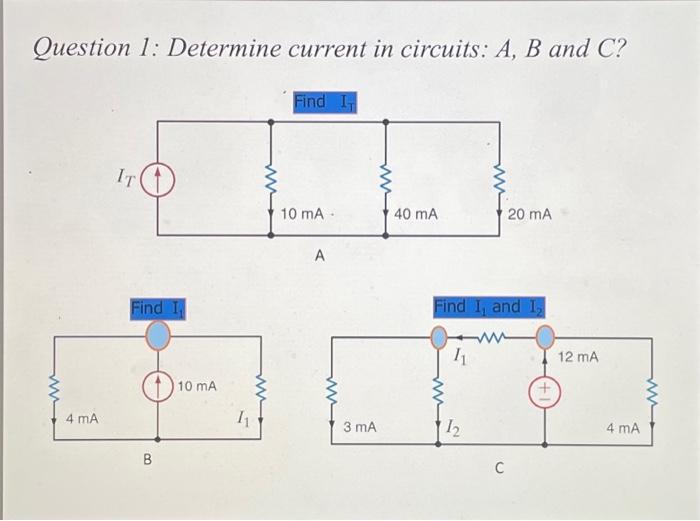 Solved Question 1: Determine current in circuits: A,B and C | Chegg.com