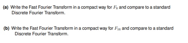 Solved (a) ﻿Write the Fast Fourier Transform in a compact | Chegg.com