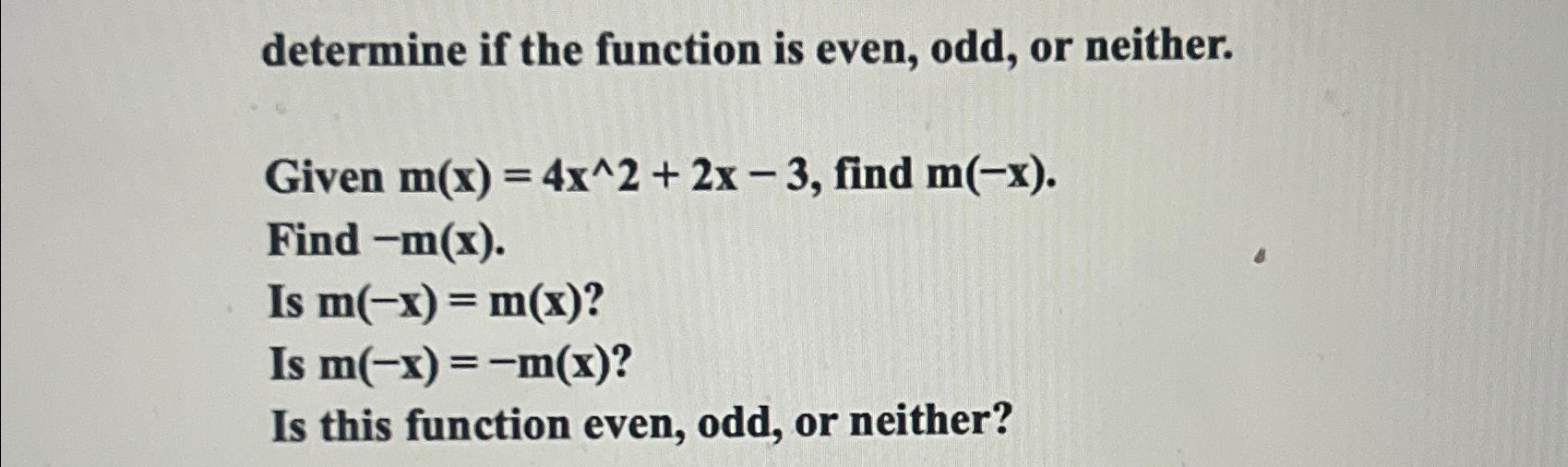 Solved determine if the function is even, odd, or | Chegg.com