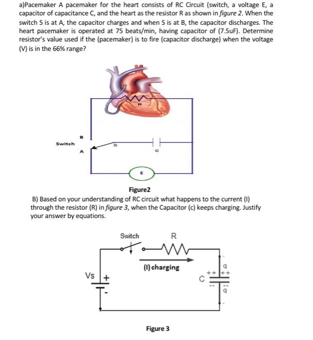 Solved a)Pacemaker A pacemaker for the heart consists of RC | Chegg.com