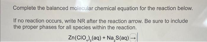 Solved Complete the balanced molecular chemical equation for | Chegg.com