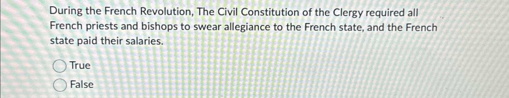 Solved During the French Revolution, The Civil Constitution | Chegg.com